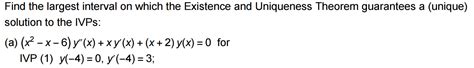 solved find the largest interval on which the existence and