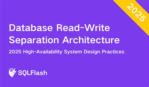 Database Read Write Separation Architecture 2025 High Availability System Design Practices