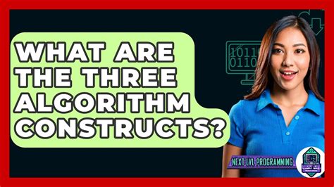 What Are The Three Algorithm Constructs Next Lvl Programming Youtube