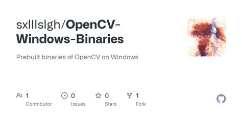 github sxlllslgh opencv windows binaries prebuilt binaries of opencv