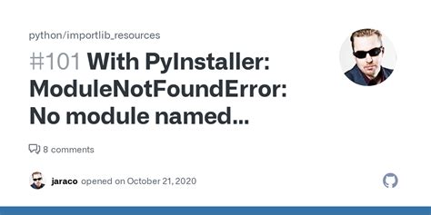 With PyInstaller ModuleNotFoundError No Module Named Importlib Resources Trees Issue 101