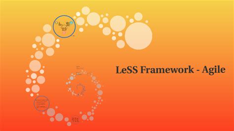 Less Framework Agile By Kelley Carlin On Prezi