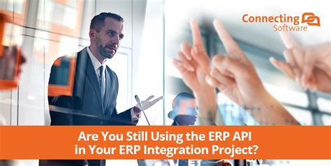 Are You Still Using The ERP API In Your ERP Integration Project