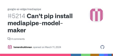 Can T Pip Install Mediapipe Model Maker Issue Google Ai Edge Mediapipe GitHub