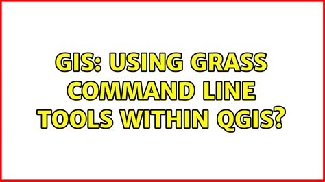 Gis Using Grass Command Line Tools Within Qgis Youtube