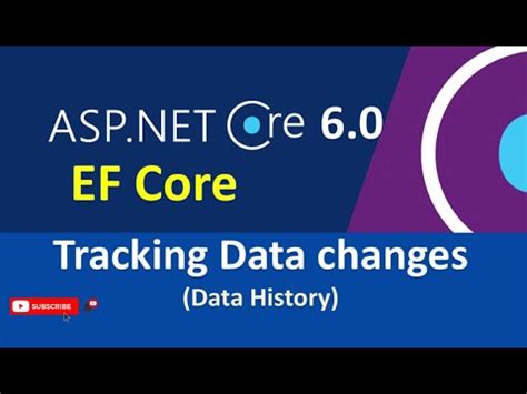 Tracking Data Changes In Entity Framework Core With ASP NET Core 6 0