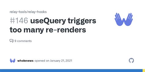 Usequery Triggers Too Many Re Renders · Issue 146 · Relay Toolsrelay Hooks · Github