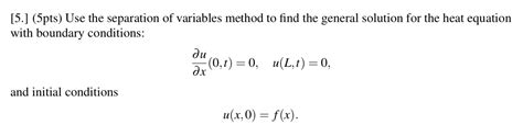 Solved Use The Separation Of Variables Method To Find The