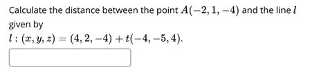 Solved Calculate The Distance Between The Point A 21 4