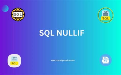 SQL NULLIF Function Advanced Usage Common Pitfalls