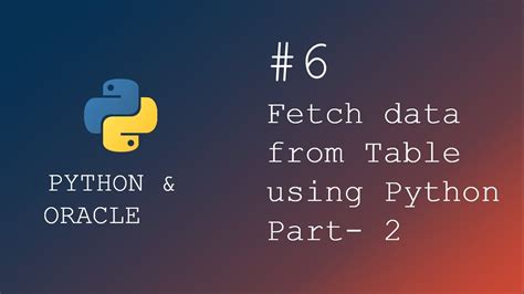 Python Programming Select Or Get Data From Table Using Python Extract Data From Table Part