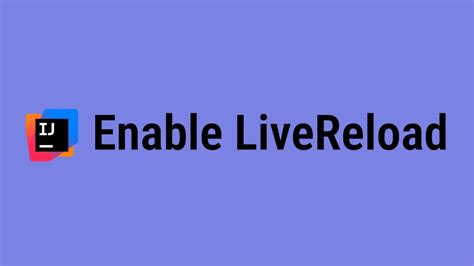 intellij idea how to enable livereload youtube