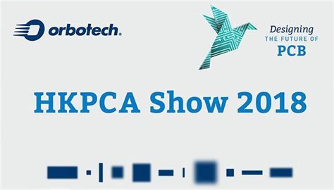Orbotech On Linkedin At Hkpca Show Orbotech Will Be Showcasing Pcb Solutions In An Interactive…