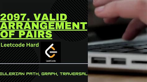 2097 Valid Arrangement Of Pairs Editorial Leetcode Dailychallenge Coding Graph Youtube