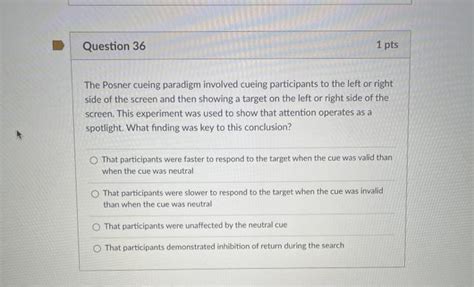 Solved Question 36 1 Pts The Posner Cueing Paradigm Involved