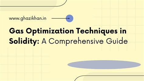 Gas Optimization Techniques In Solidity A Comprehensive Guide