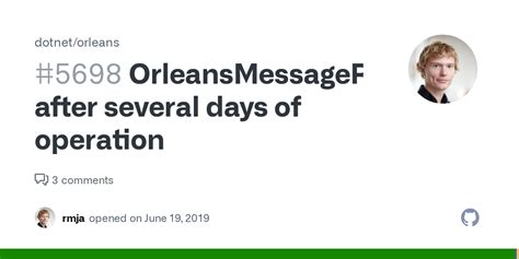 Orleansmessagerejectionexception After Several Days Of Operation