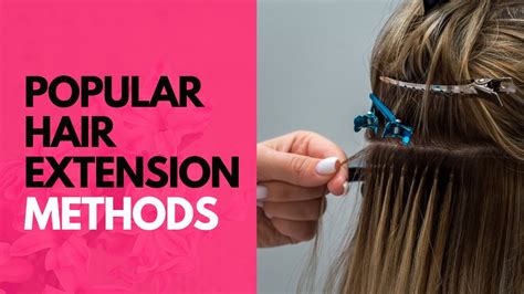 4 Popular Hair Extension Methods Youtube