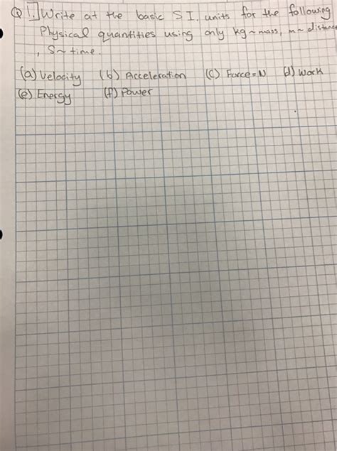 Solved Write At The Base SI Units For The Following Physical Chegg Com