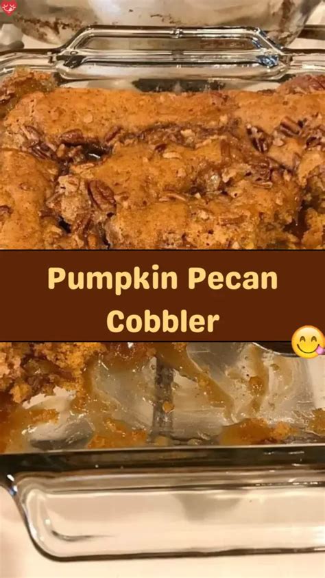 Pumpkin Pecan Cobbler Family Dinner Recipes