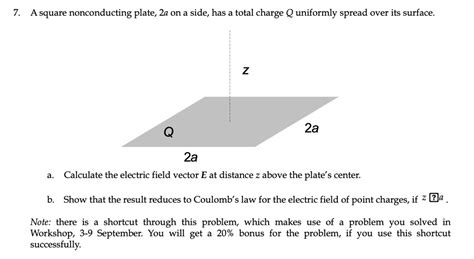 7 A Square Nonconducting Plate 2a On A Side Has A Total Charge Q Uniformly Spread Over Its