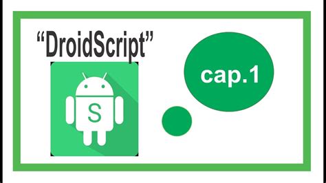 Droidscript Capitulo 1 Reconocimiento Del Entorno Practica Hello World Youtube