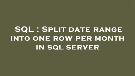 Sql Split Date Range Into One Row Per Month In Sql Server Youtube