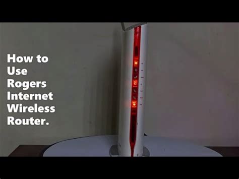 How To Use Rogers Wireless Internet Router Youtube
