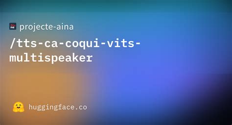 Projecte Aina Tts Ca Coqui Vits Multispeaker Hugging Face