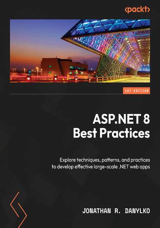ASP NET 8 Best Practices Explore Techniques Patterns And Practices