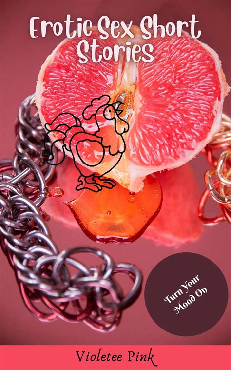 Erotic Sex Short Stories Turn Your Mood On By Violetee Pink Goodreads