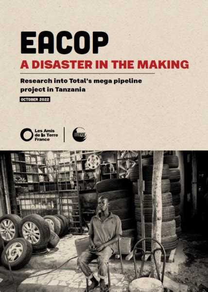 Eacop Pipeline New Investigation Condemning Totals Practices In Tanzania Les Amis De La Terre