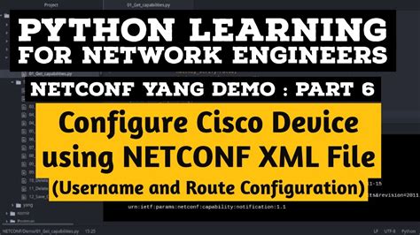 Netconf Python Example Part 6 Configure Cisco Device Username And Route Using Xml File Youtube