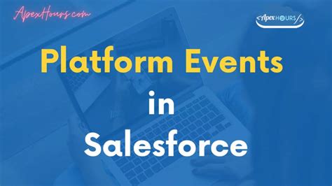 Platform Events In Salesforce Apex Hours