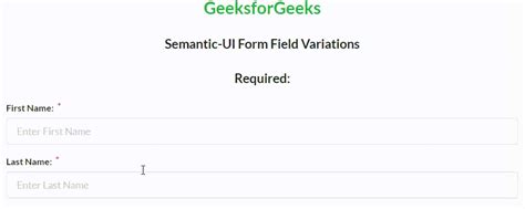 Semantic Ui Form Field Variations Geeksforgeeks
