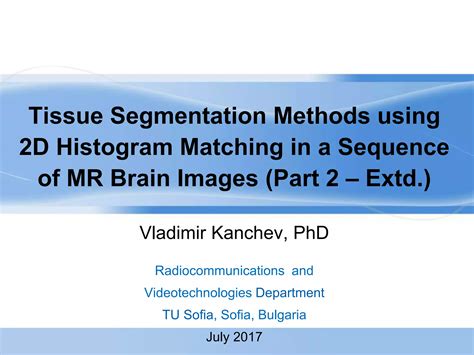 Tissue Segmentation Methods Using 2d Histogram Matching In A Sequence