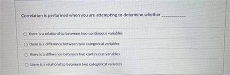 Solved Correlation Is Performed When You Are Attempting To Chegg Com