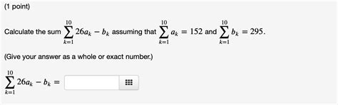 Solved Calculate The Sum ∑k11026ak−bk Assuming That