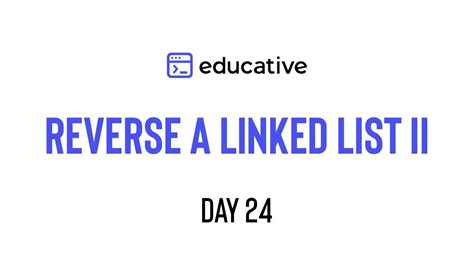Day 24 Reverse Linked List Ii In Place Linked List Reversal Pattern Youtube