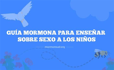 Gu A Mormona Para Ense Ar Sobre Sexo A Los Ni Os