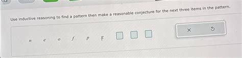 Solved Use Inductive Reasoning To Find A Pattern Then Make A