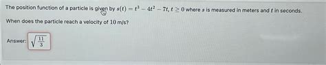 solved the position function of a particle is given by