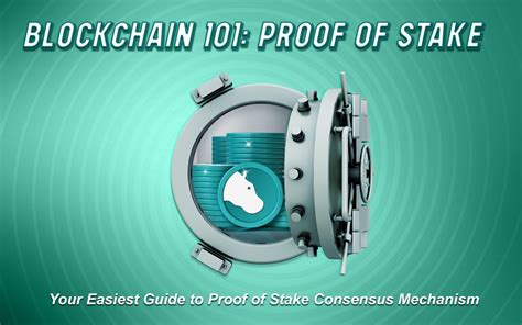 Blockchain 101 Your Easiest Guide To Proof Of Stake Consensus Mechanism