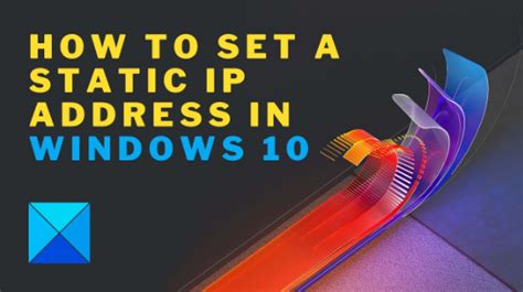 How To Set A Static Ip Address In Windows 10 Mac Loe Medium