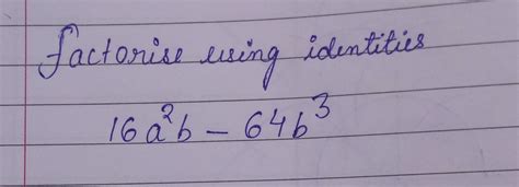 Factorise Using Identities