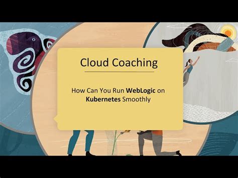 Free Video How Can You Run Weblogic On Kubernetes Smoothly From Oracle Class Central