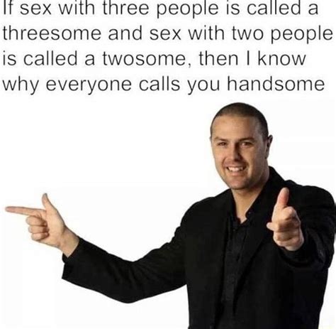 Sex With Three People IS Called A Threesome And Sex With Two People Is Called A Twosome Then I