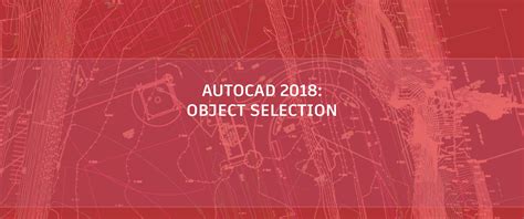 Whats New In Autocad 2018 Object Selection Enhancements Autocad