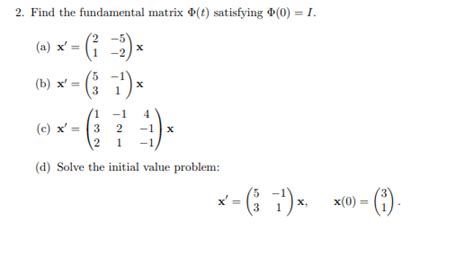 Solved 2 Find The Fundamental Matrix T Satisfying 0