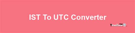 IST To UTC Timezone Time Converter
